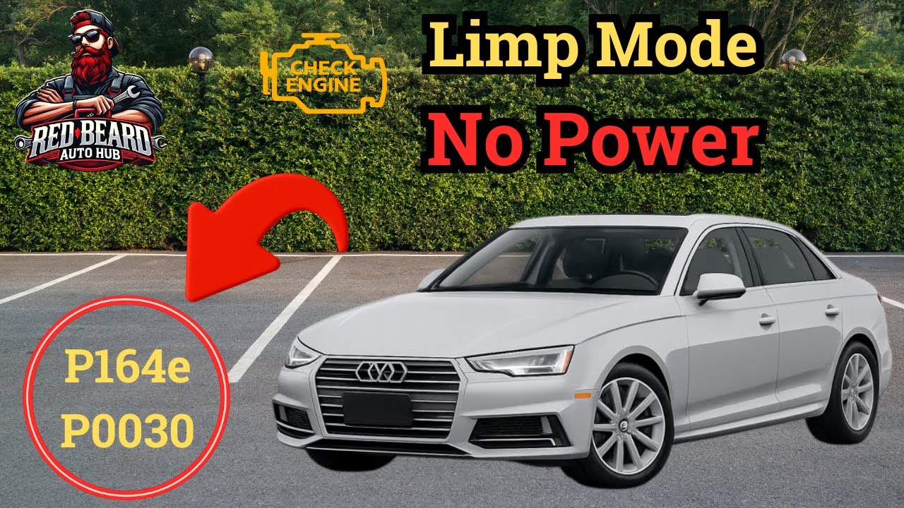 Audi A4 Limp Mode No Power | P164E & P0030 Full Diagnosis & Repair ...