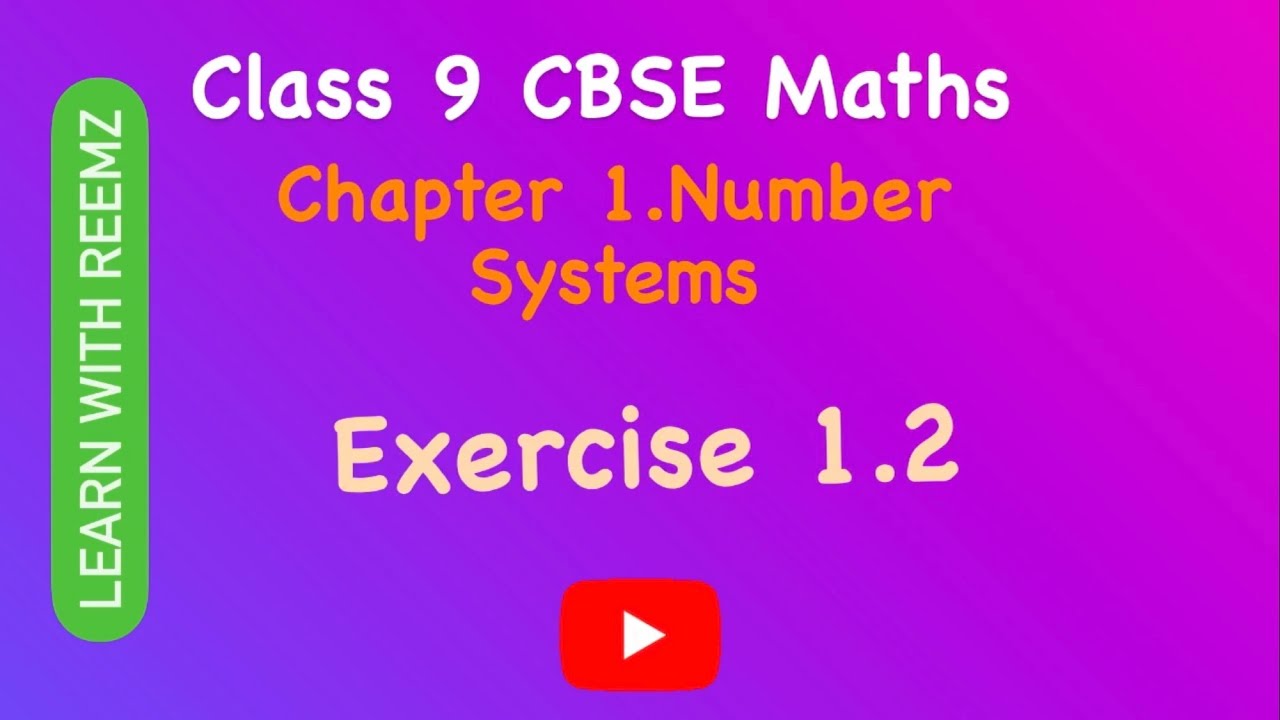 Class 9 Maths Number Systems Exercise 1.2 Part 1 - YouTube