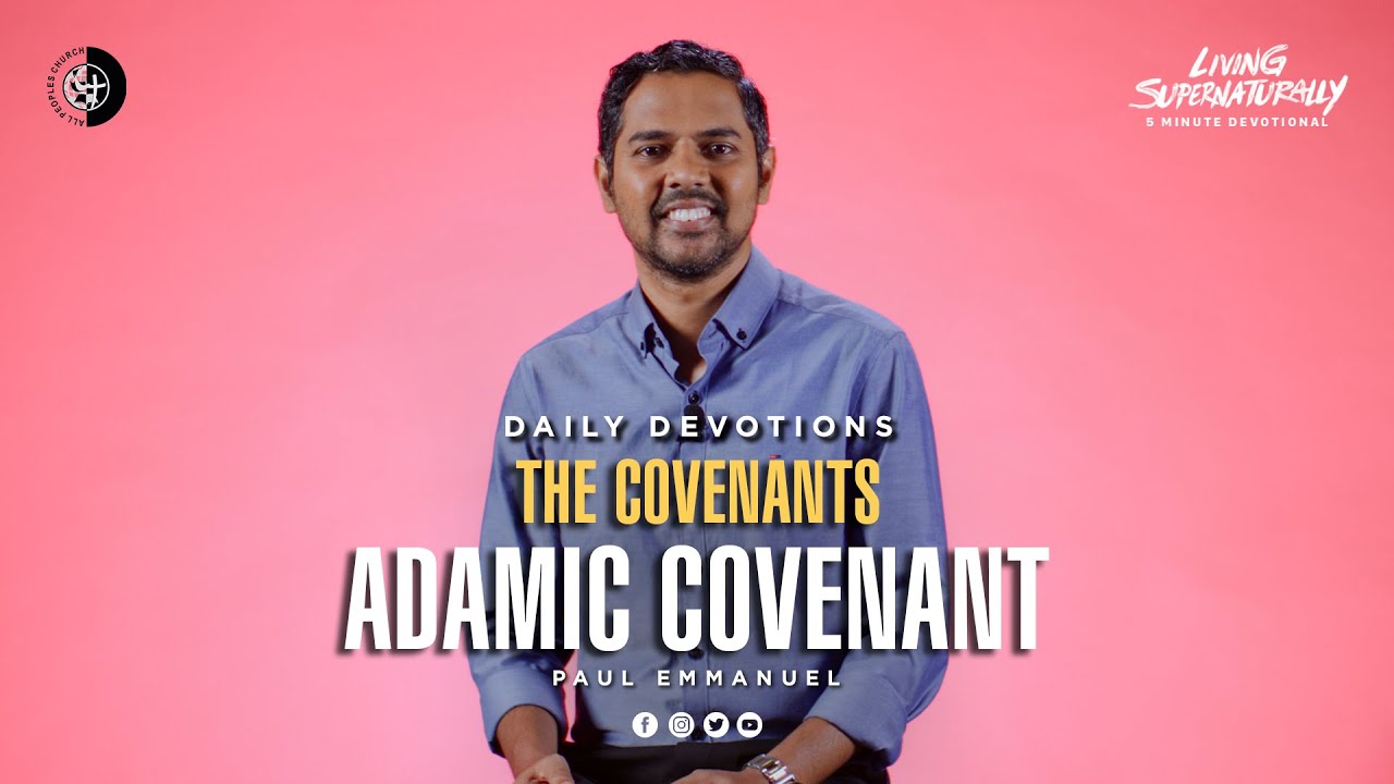 The Covenants - Adamic Covenant - Paul Emmanuel | Daily Devotion, April ...