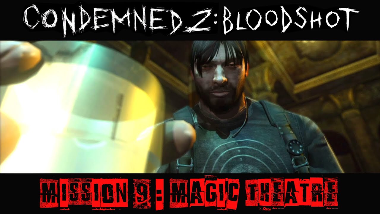 Condemned 2 : BloodShot - Gameplay Walkthrough [Mission 9 - Magic ...