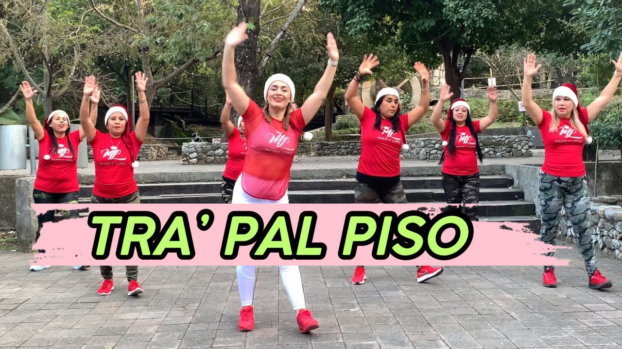 Tra’ pal piso - Mariela López Dance Fit - YouTube