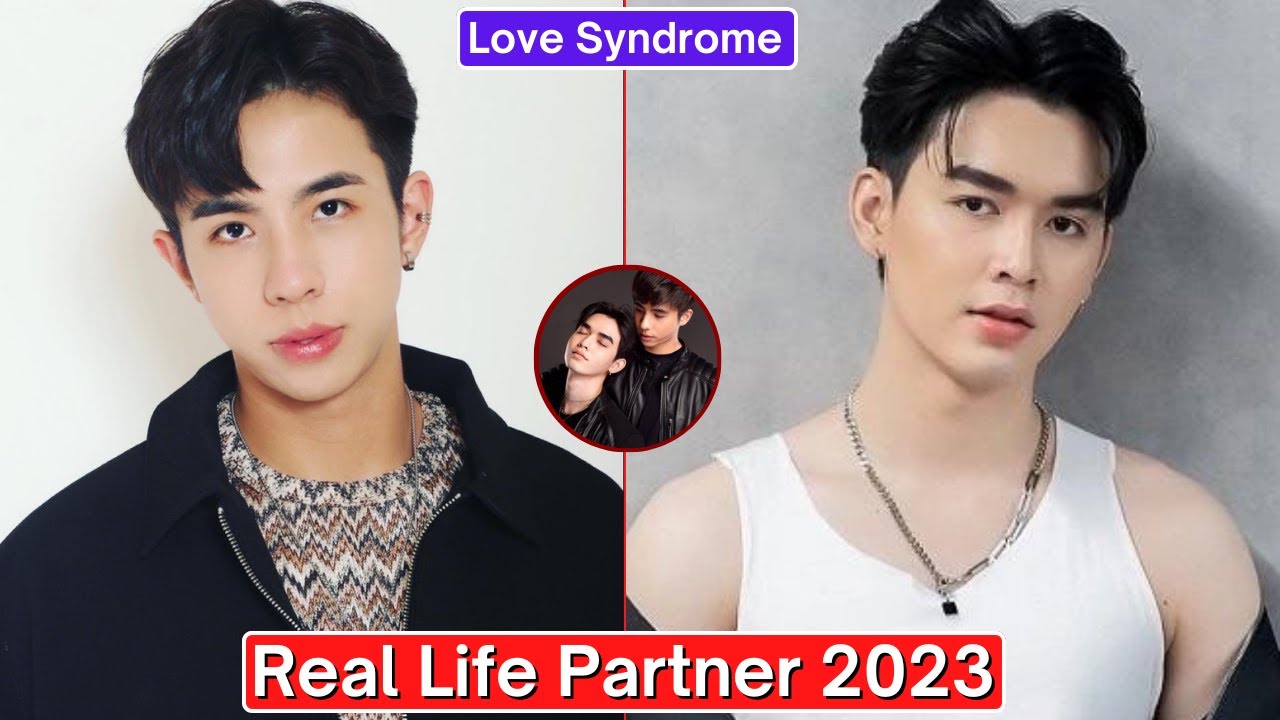 Hearth Chindanai And Non Ratchanon (Love Syndrome) Real Life Partner 2023 - YouTube