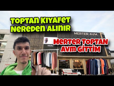 MERTER TOPTAN AVM GİTTİM - TOPTAN KIYAFET NEREDEN ALINIR - Toptan Satış Mağazaları