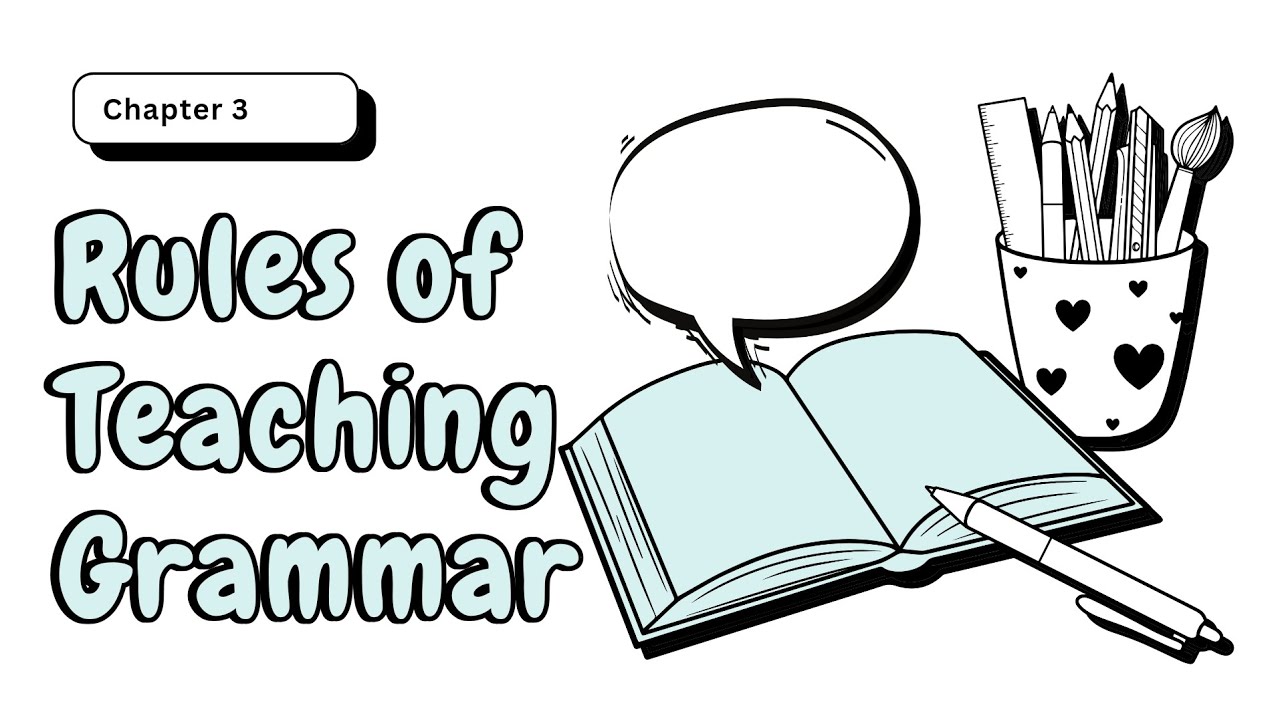 Chapter 3: Rules of Teaching Grammar - YouTube