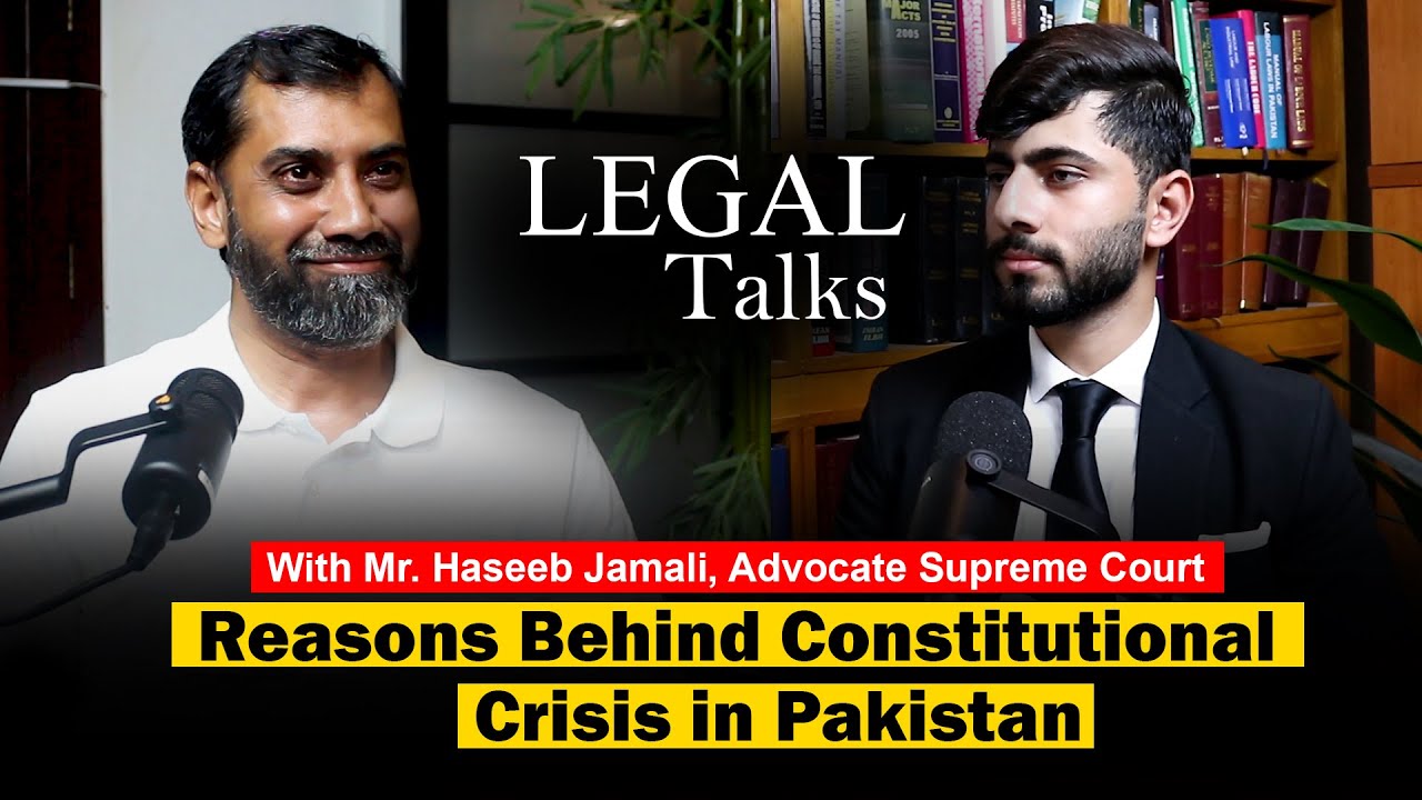 Reasons Behind Constitutional Crisis In Pakistan | Mr. Haseeb Jamali ...