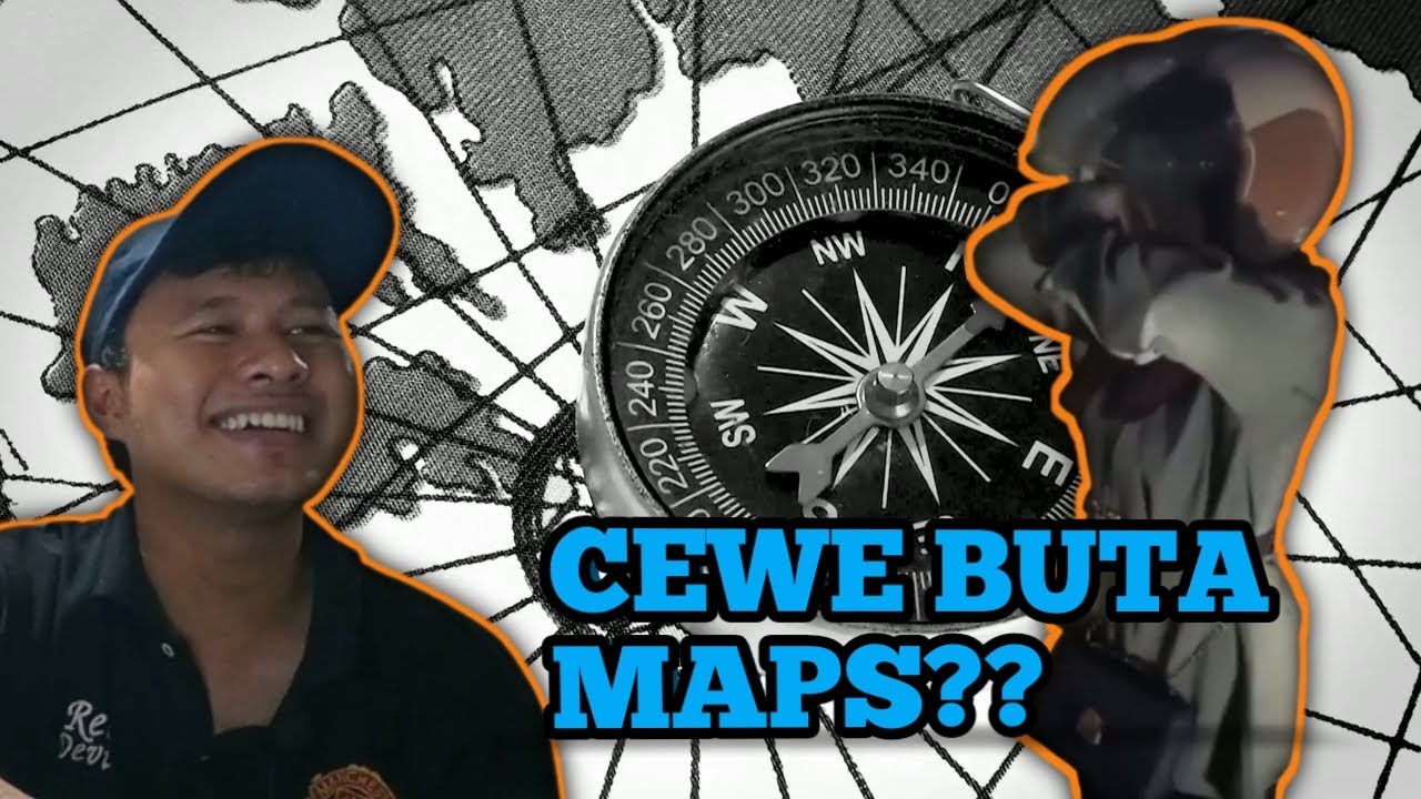 4 Alasan Kenapa Cewe Susah Baca Peta - YouTube
