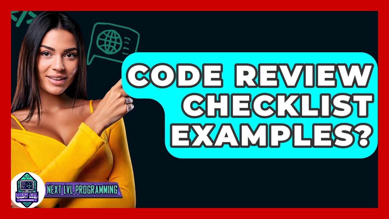 Code Review Checklist Examples? - Next LVL Programming - YouTube