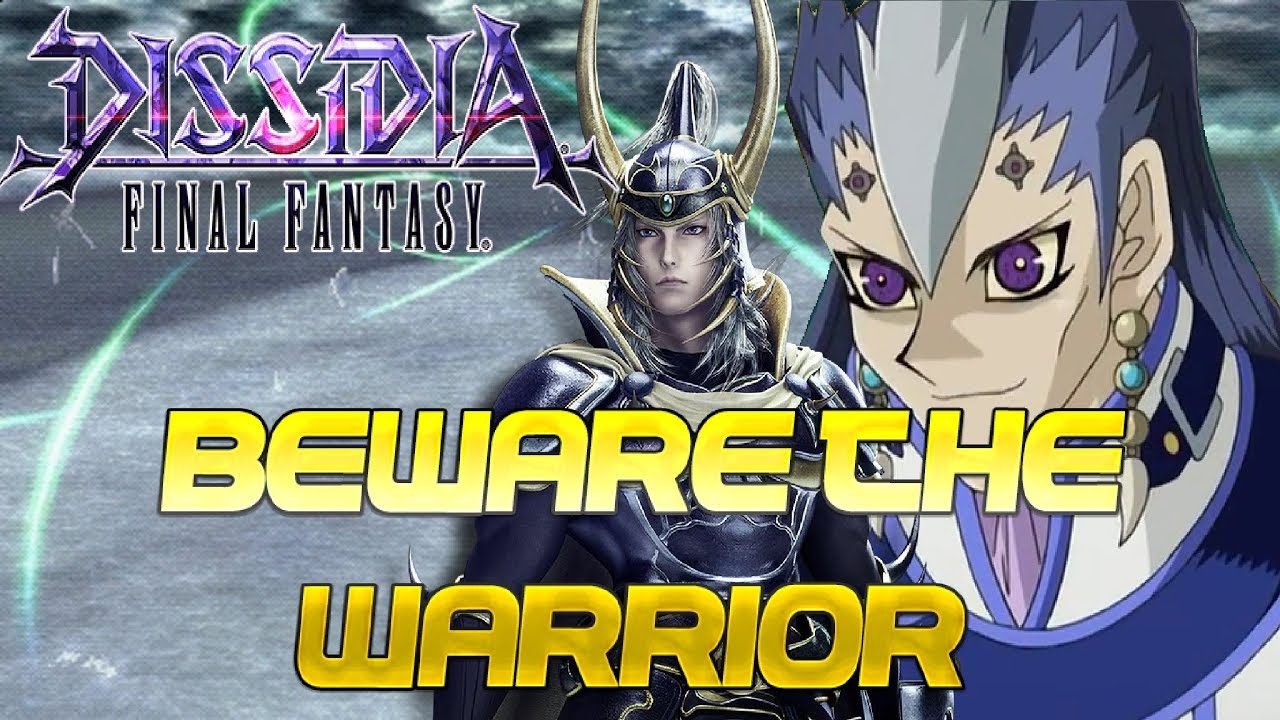 Beware the Warrior! [Final Fantasy: Dissidia NT Open Beta] - YouTube