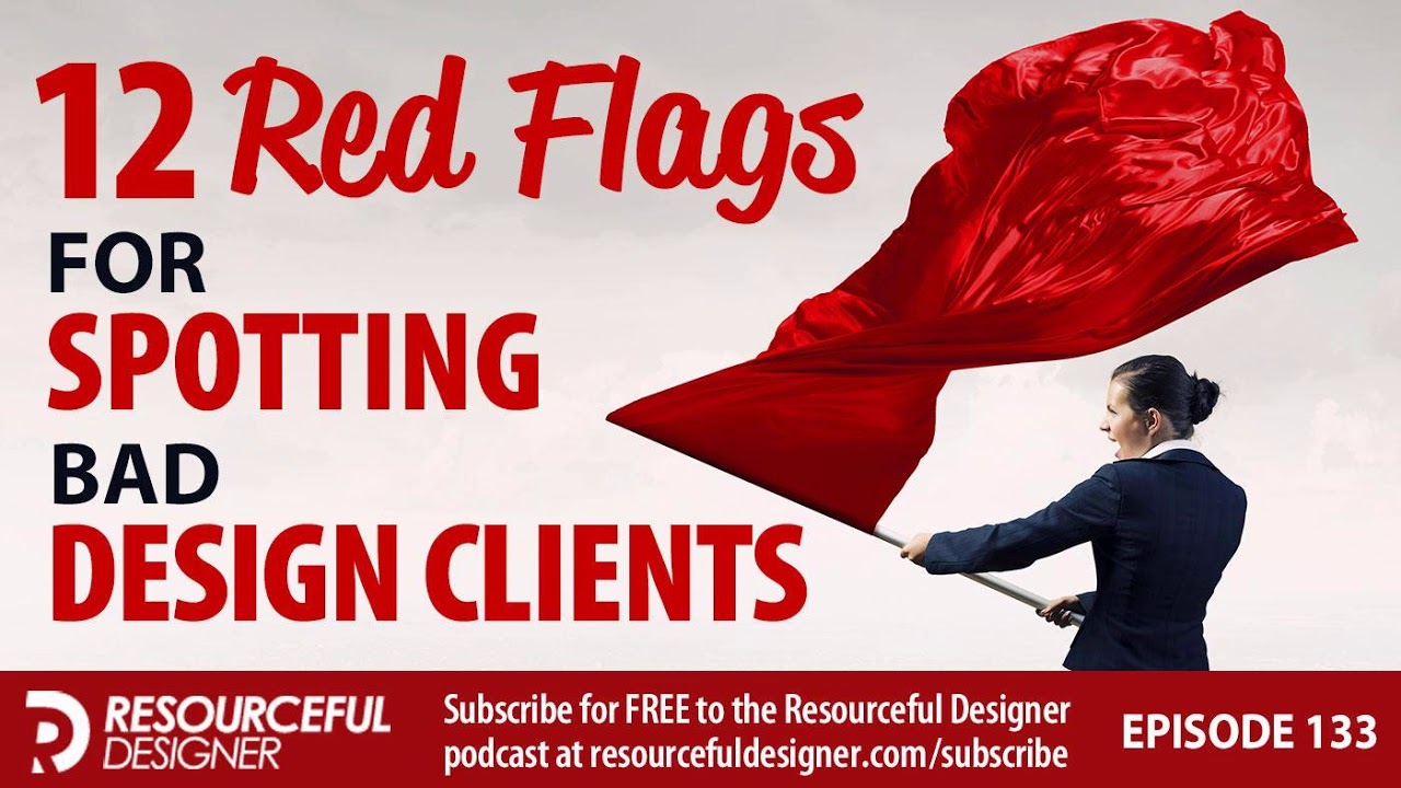 12 Red Flags For Spotting Bad Design Clients - RD133 - YouTube