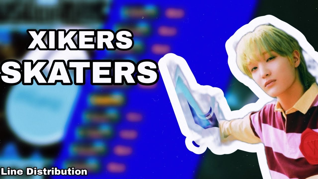 Xikers - Skater Line distribution. |Stan-Future| - YouTube
