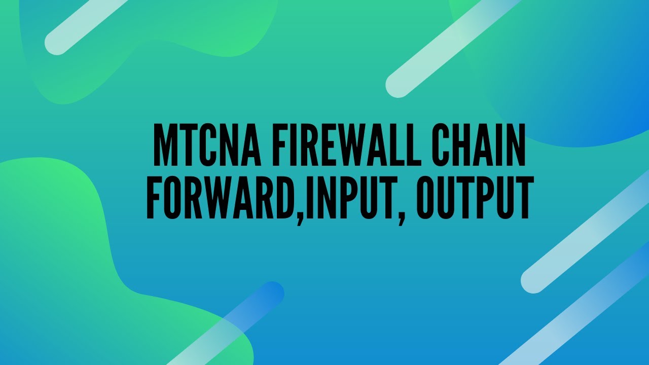 Mtcna Firewall chain forward,input, output - YouTube