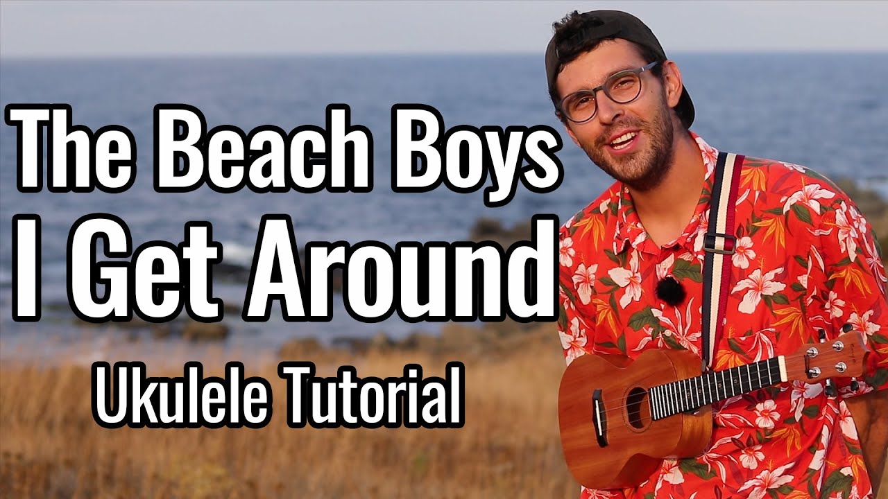 The Beach Boys - I Get Around (Ukulele Tutorial) - YouTube