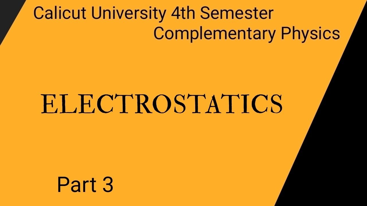 CALICUT UNIVERSITY|4TH SEMESTER|COMPLEMENTARY PHYSICS|ELECTROSTATICS|PART 3 - YouTube