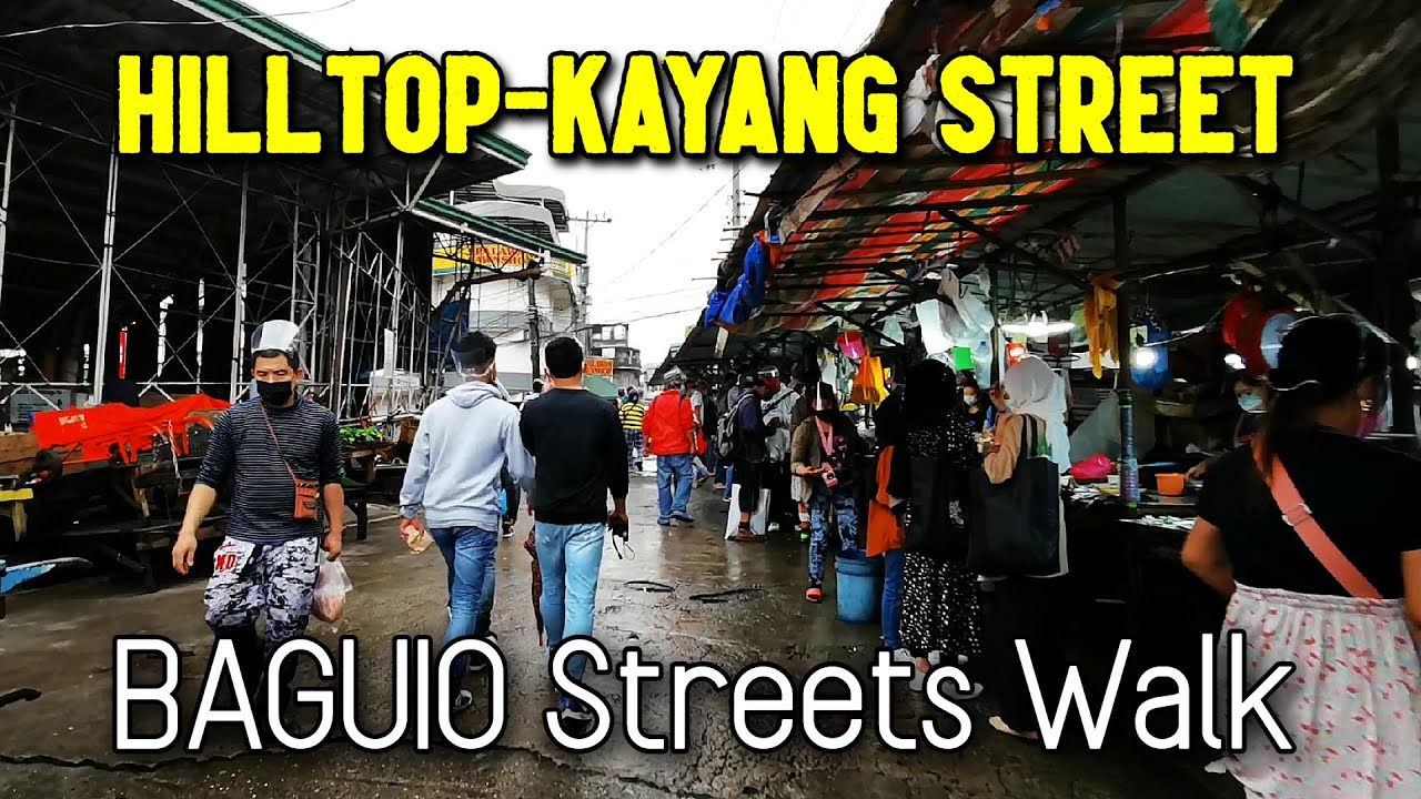 BAGUIO CITY STREETS | Walking Tour Along Baguio's KAYANG & HILLTOP ...