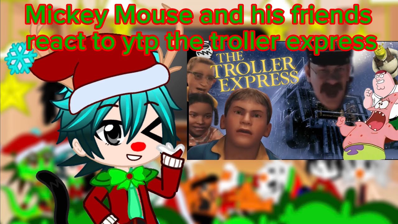 Mickey Mouse and his friends react to ytp the troller express (REUPLOAD ...