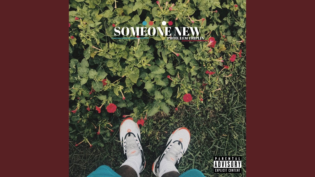 SOMEONE NEW - YouTube