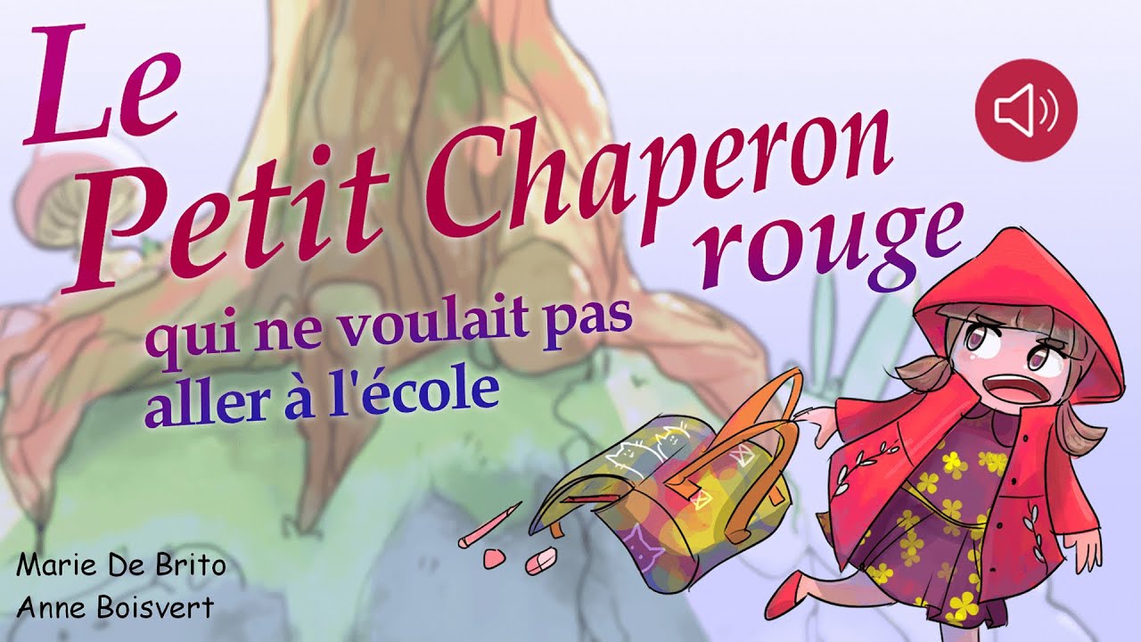 Histoire pour enfants - Le petit chaperon rouge qui ne voulait pas ...