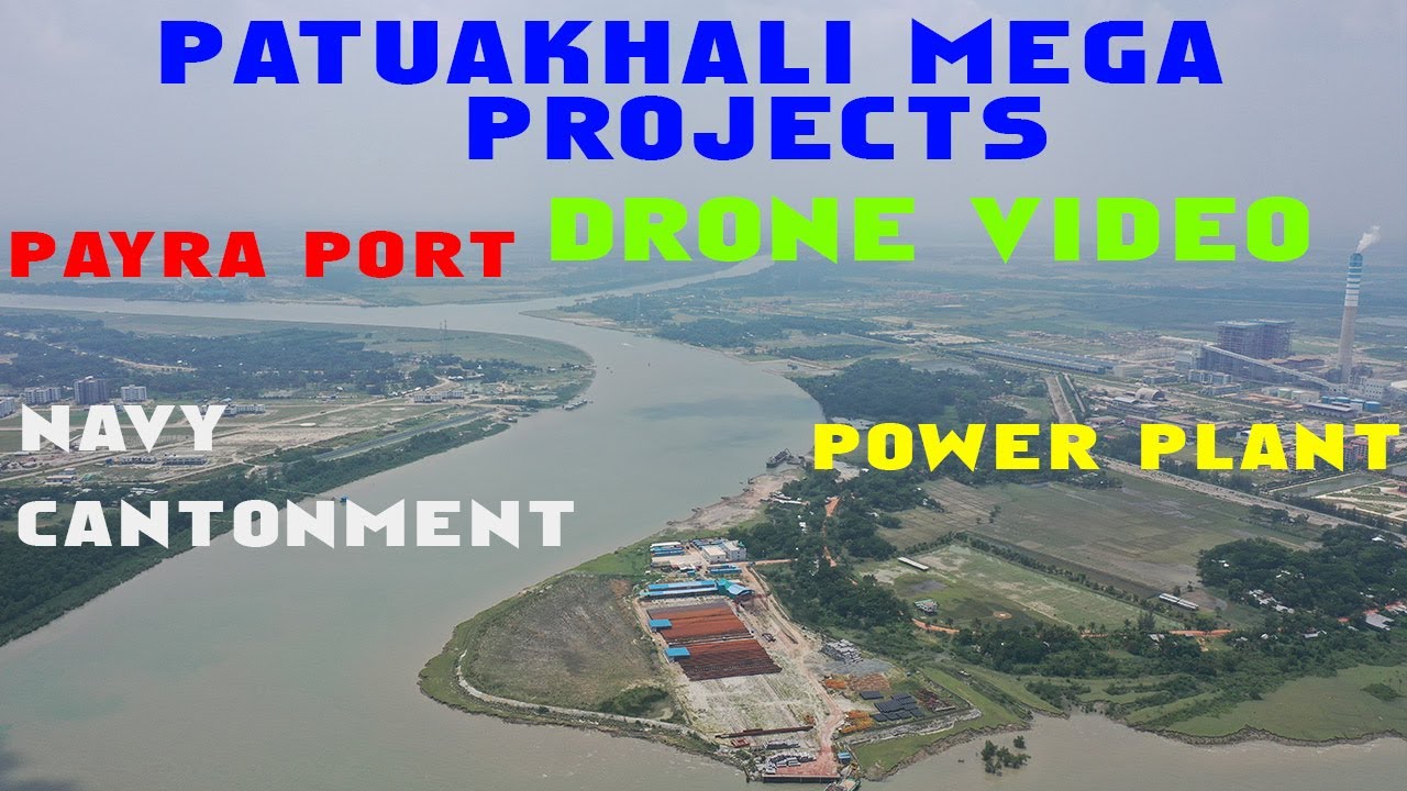 Patuakhali Mega projects Drone Video| Payra Super Thermal Power Plan ...