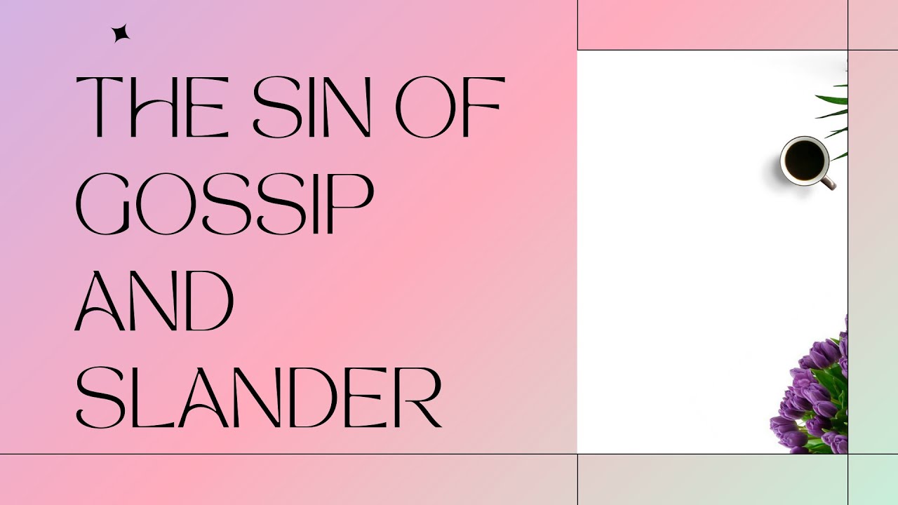 The Sin Of Gossip And Slander - YouTube