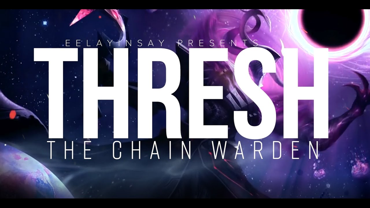 The Chain Warden - Thresh Montage (League of Legends) - YouTube
