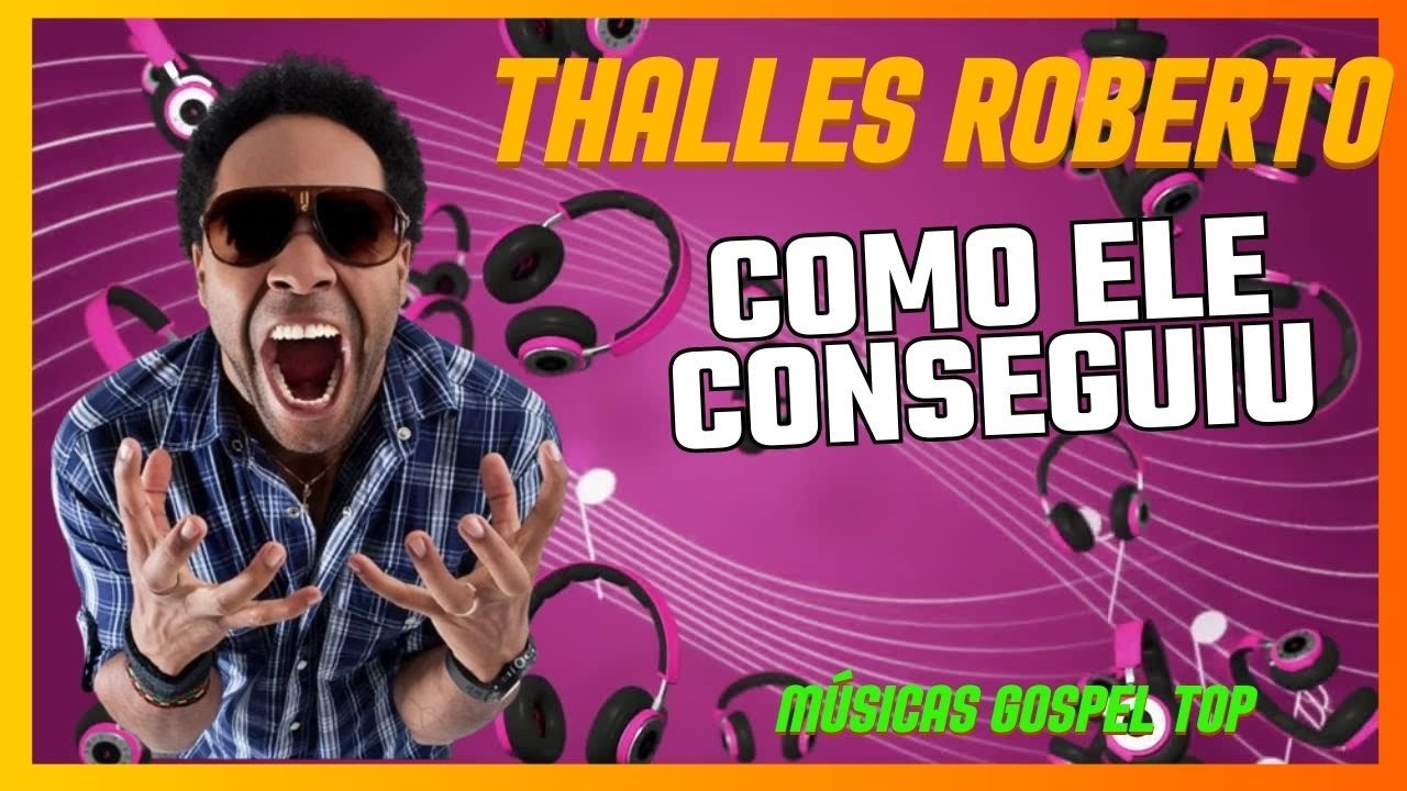 🔴THALLES ROBERT0!!! MELHORES LOUVORES PARA ESPANTAR A TRISTEZA DA ALMA ...