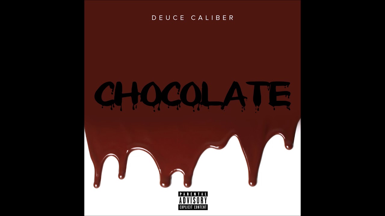 Deuce Caliber - "Chocolate" OFFICIAL VERSION - YouTube