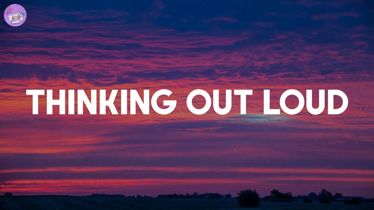 Thinking out Loud - Ed Sheeran (Lyrics) - YouTube