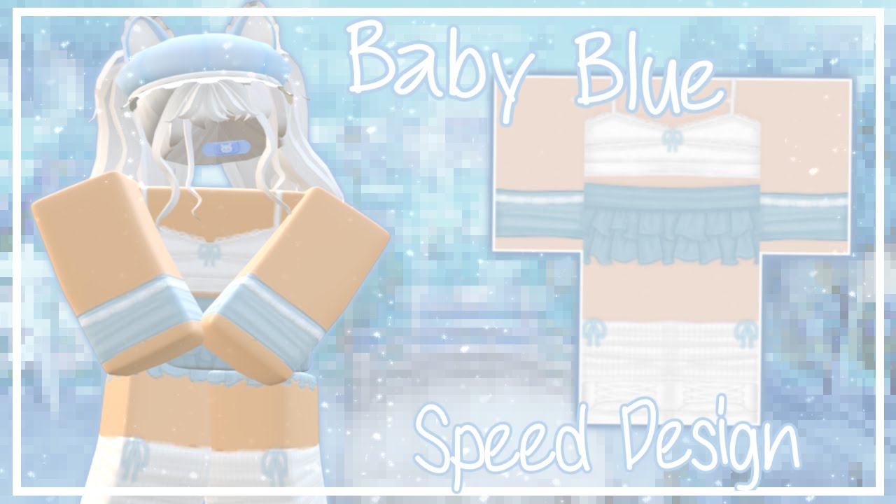 ROBLOX Speed Design- Kawaii Baby Blue Fit - YouTube