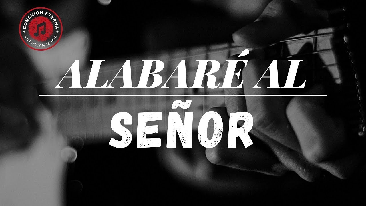 Alabaré, Alabaré, Alabaré a mi SEÑOR | Cadena de Coros Popurrí ...