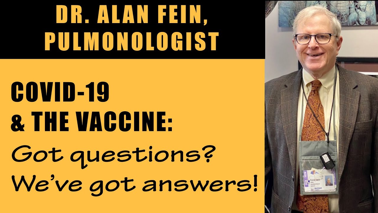 COVID-19 and the Vaccine: Dr. Alan Fein Answers Your Questions - YouTube