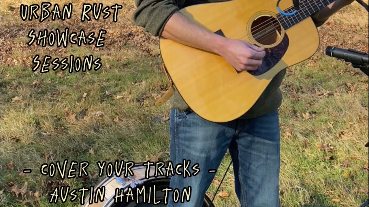 Cover Your Tracks - Austin Hamilton - Urban Rust Productions. - YouTube