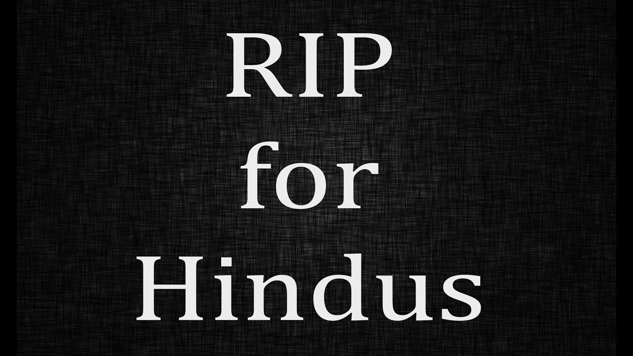 RIP for Hindu - YouTube