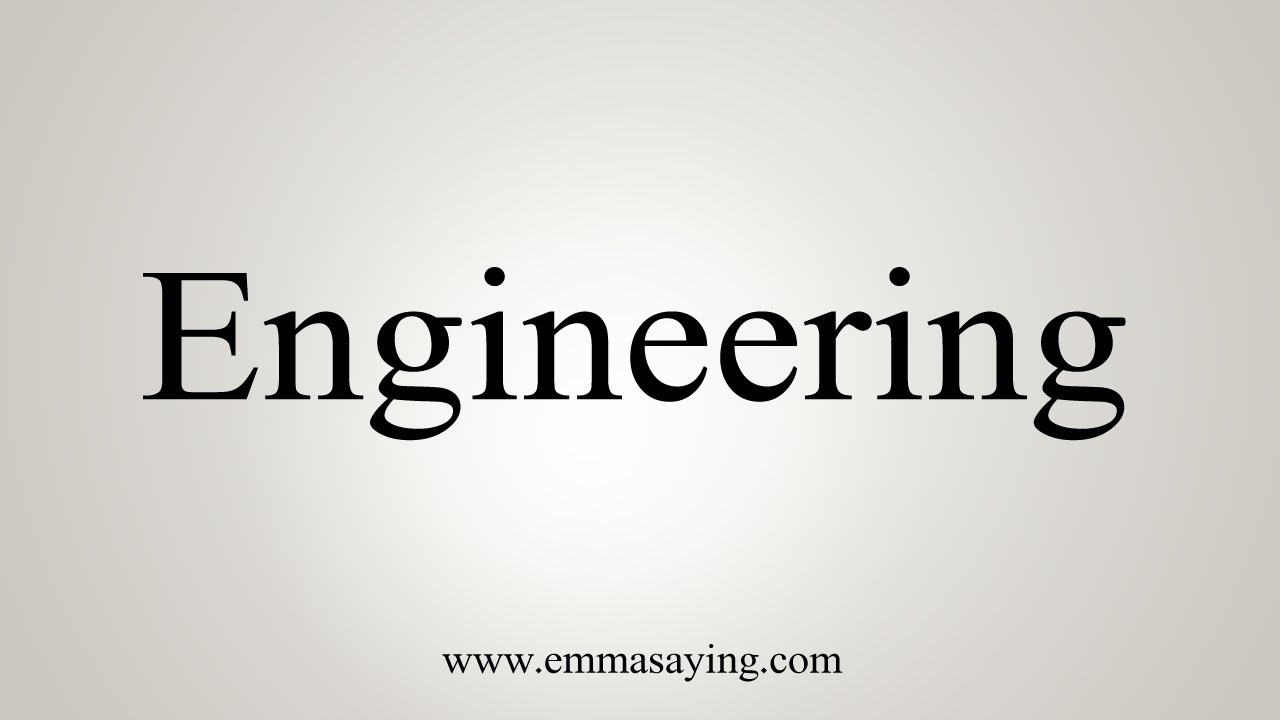 How To Say Engineering - YouTube