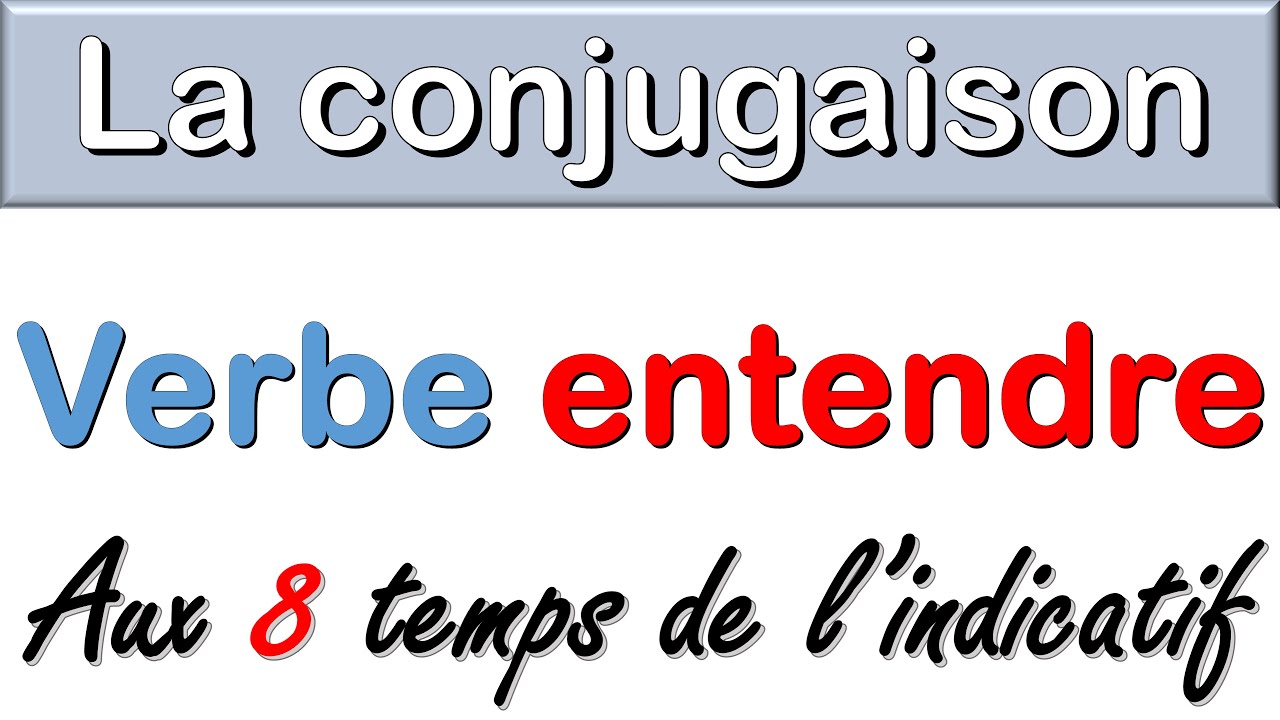 Apprendre la conjugaison française | Entendre - YouTube