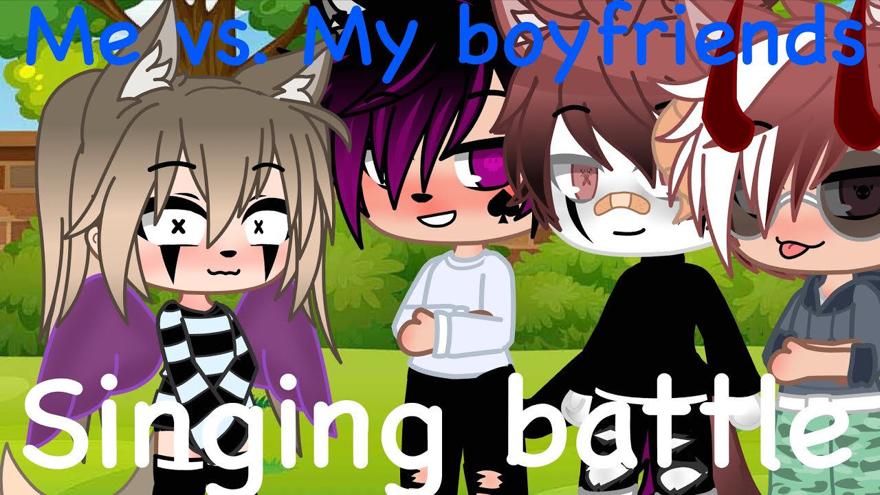 Me vs. My boyfriends singing battle GCSB (Gacha club)||the_phoenix ...