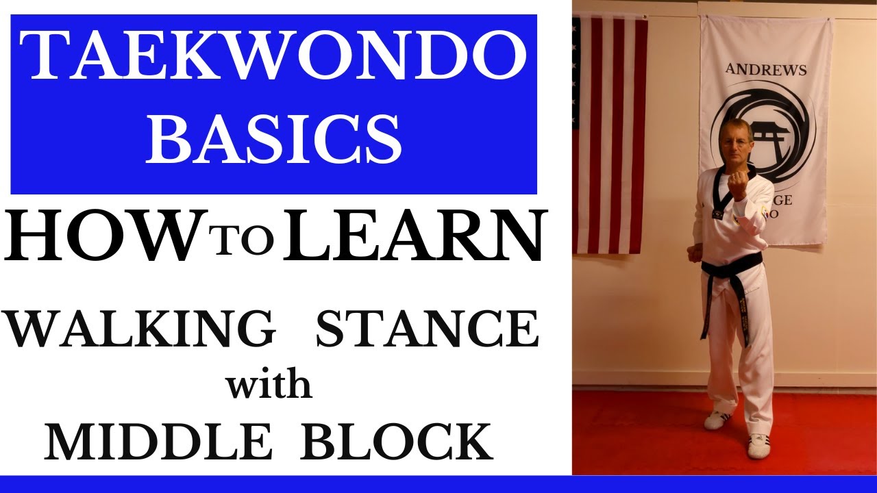 How to Learn Walking Stance Ap Seogi with Middle Block Momtong Makki # ...