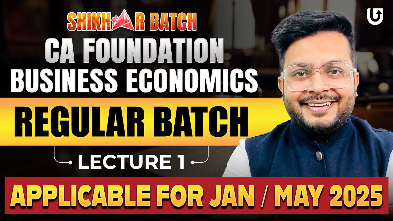 CA Foundation Economics Lec 01 | Shikhar Regular Batch | CA Foundation Jan/May 25 | CA Mohnish ...