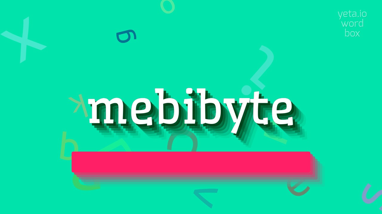 How to say "mebibyte"! (High Quality Voices) - YouTube