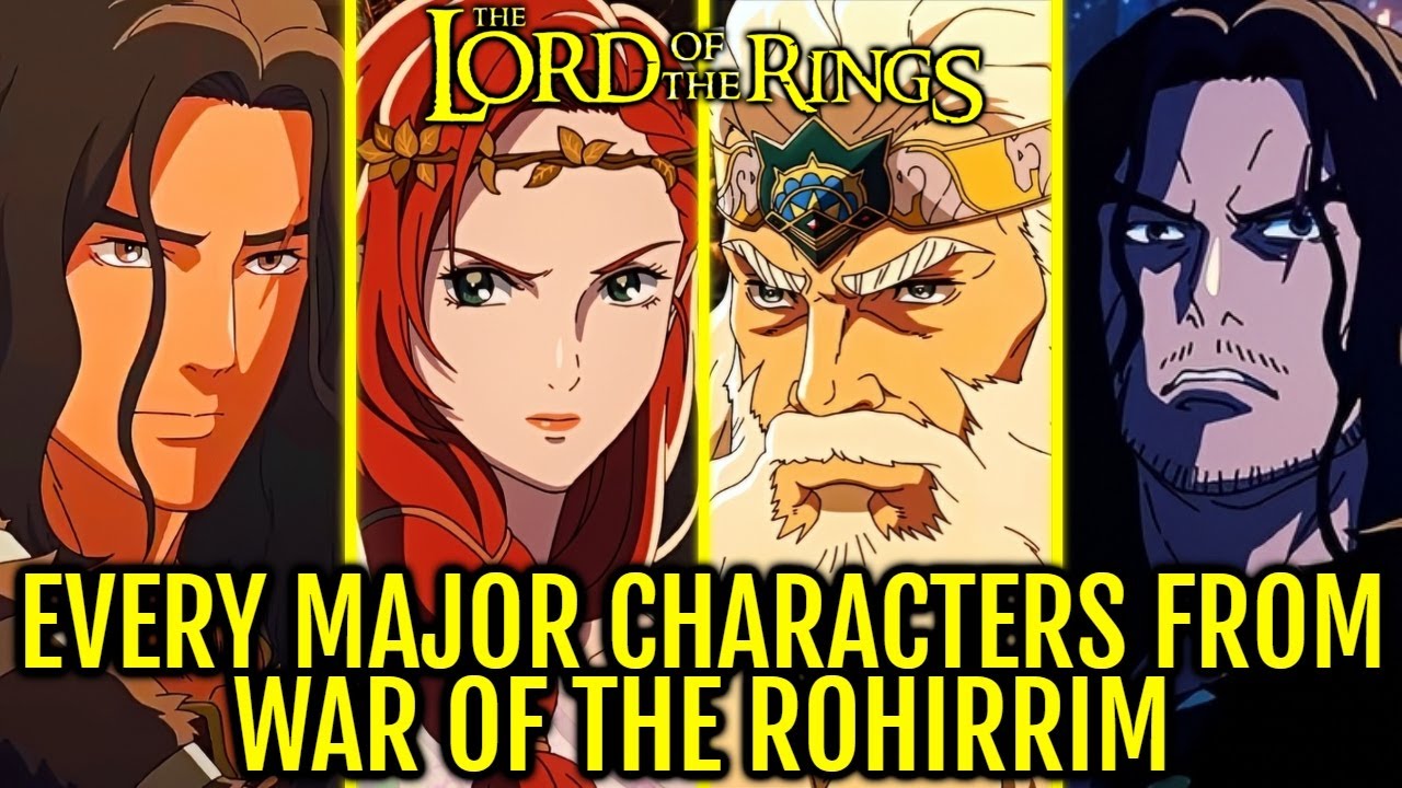 8 Confirmed Characters From War Of The Rohirrim, The Lord Of The Rings ...