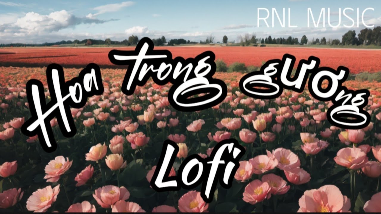 [ Lofi + sáo trúc ] Hoa Trong Gương | RNL MUSIC - YouTube