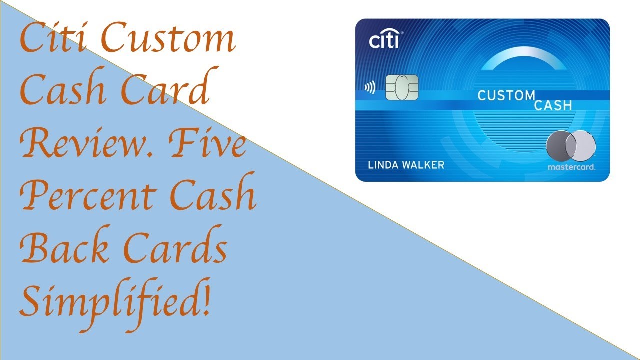 5% Cash Back Simplified! Citi Custom Cash Credit Card Review. - YouTube