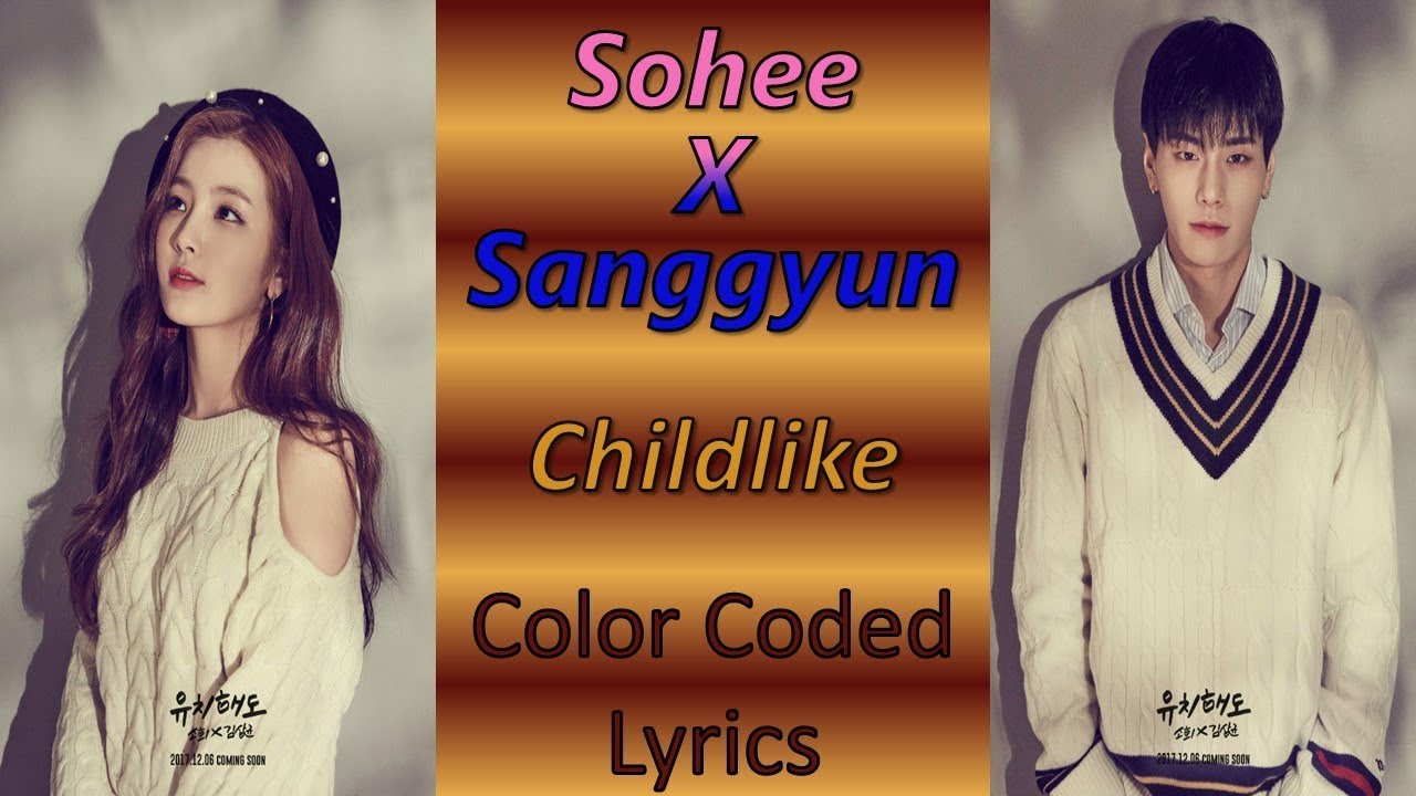 Sohee x Sang Gyun - Childlike (Color Coded Lyrics) Han/Rom/Eng ...