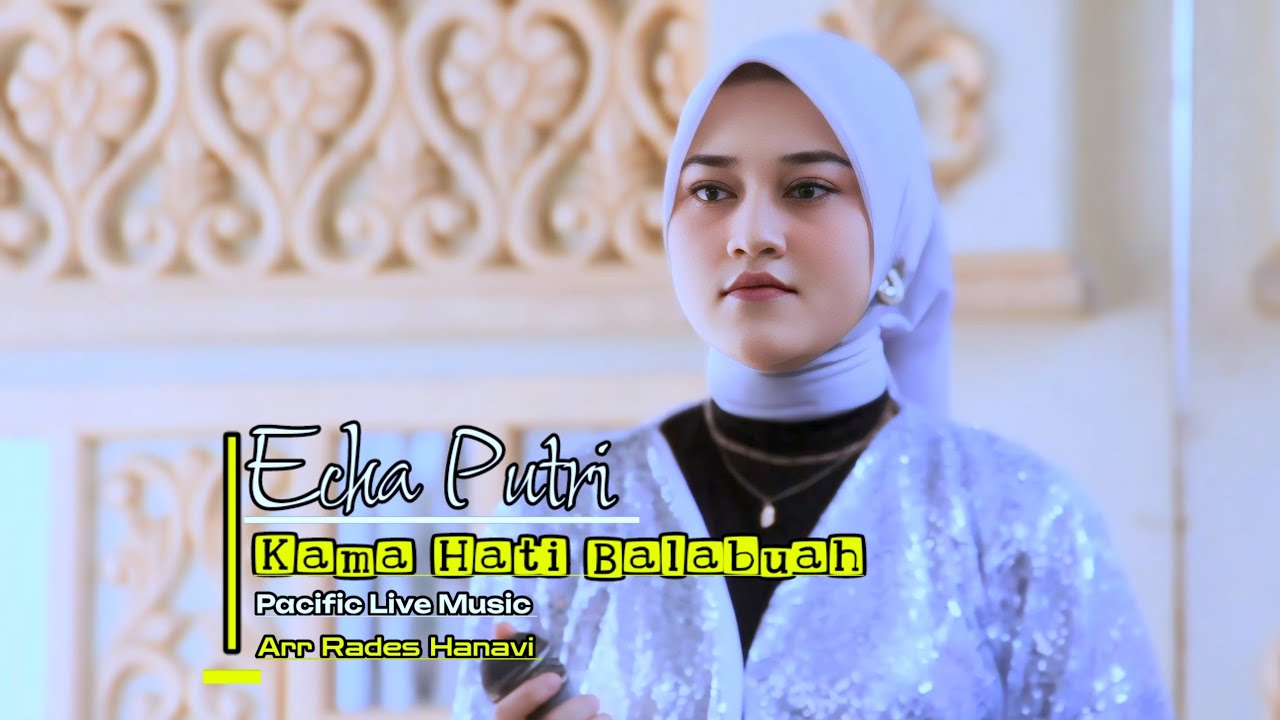 Echa Putri - Kama hati Balabuah || Nozt Fantasi - YouTube