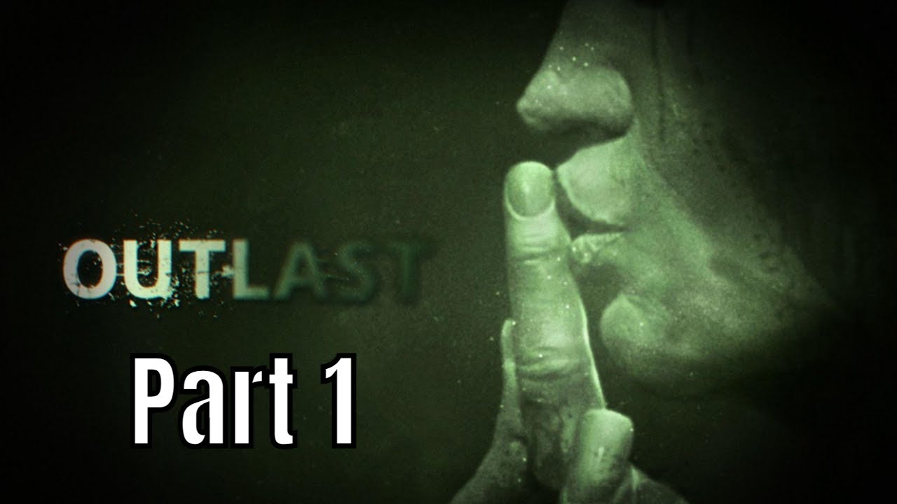 Outlast Gameplay Part 1 - YouTube