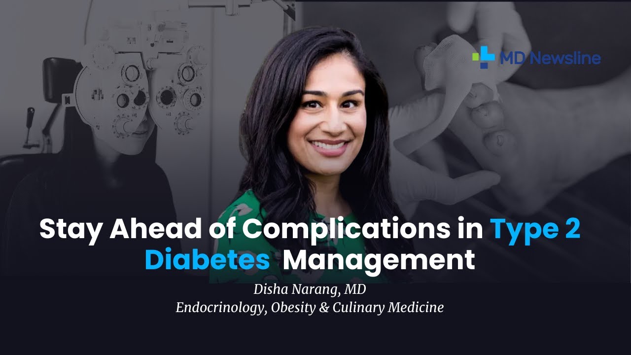 Stay Ahead of Complications in Type 2 Diabetes Management -Disha Narang ...