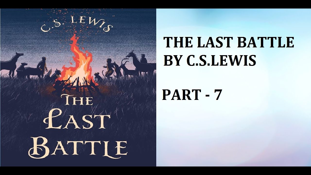 The Last Battle by C.S.Lewis [Part - 7] - YouTube