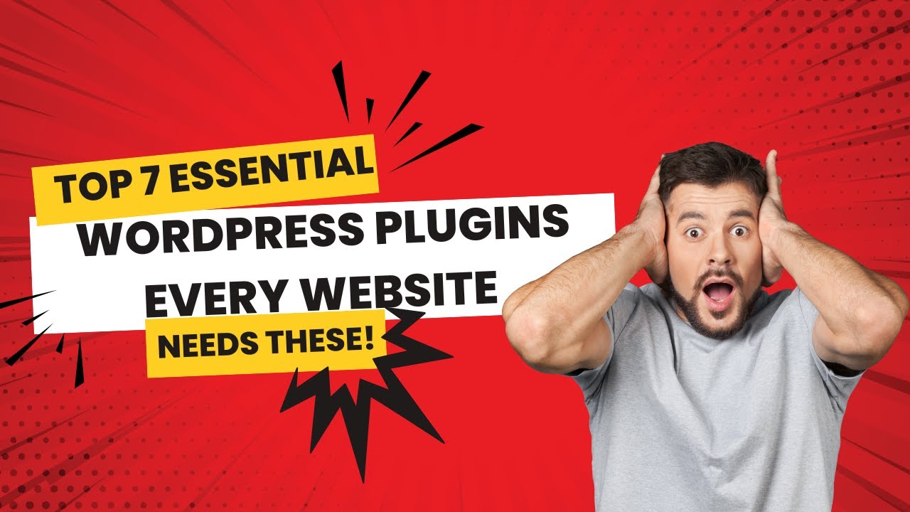 Top 7 Essential WordPress Plugins Every Website Needs These! - YouTube