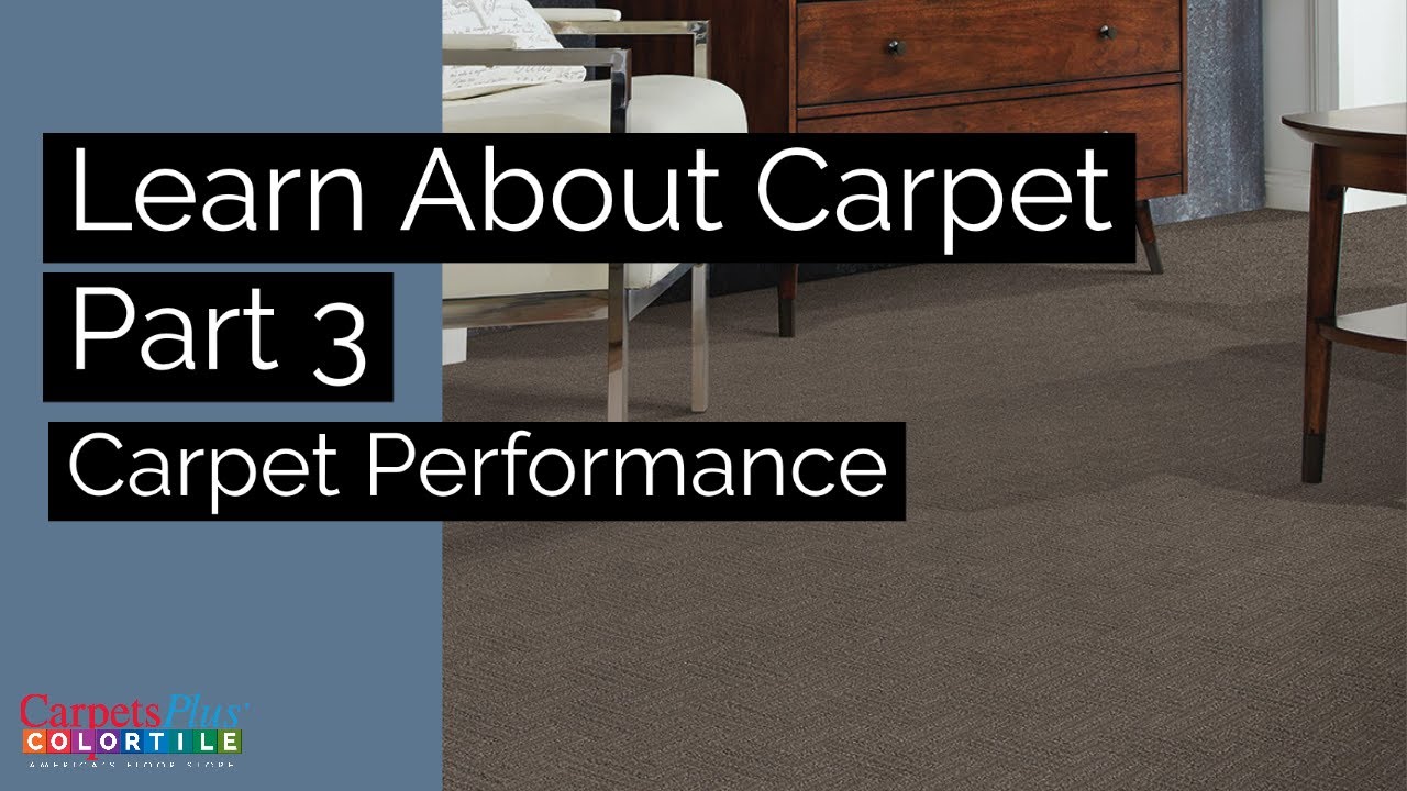 Learn About Carpet Part 3: Carpet Performance - YouTube