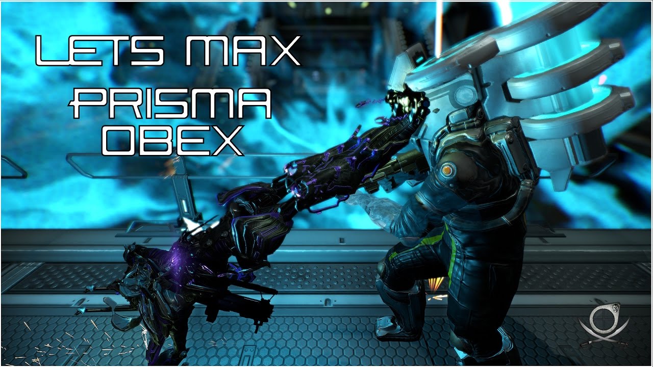 (Warframe) Lets Max Prisma Obex - Breakdancing!! - YouTube