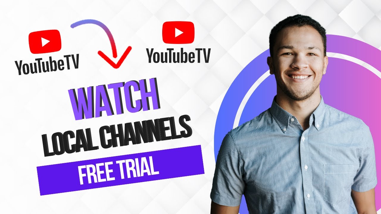 How to Watch Local Channels on YouTube TV Free Trial (Best Method ...